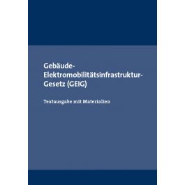 Gebäude-Elektromobilitätsinfrastruktur-Gesetz (GEIG)
